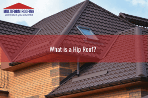 What is a Hip Roof? - Multiform Roofing